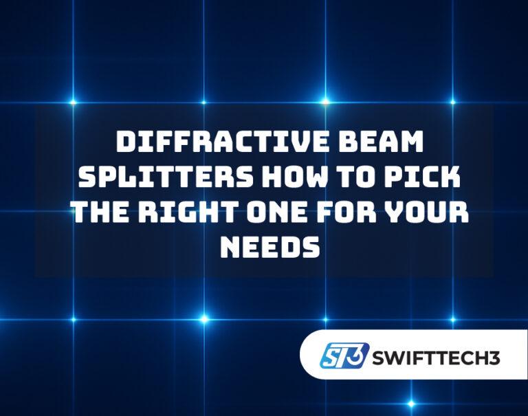 Diffractive Beam Splitters How to Pick the Right One for Your Needs ...